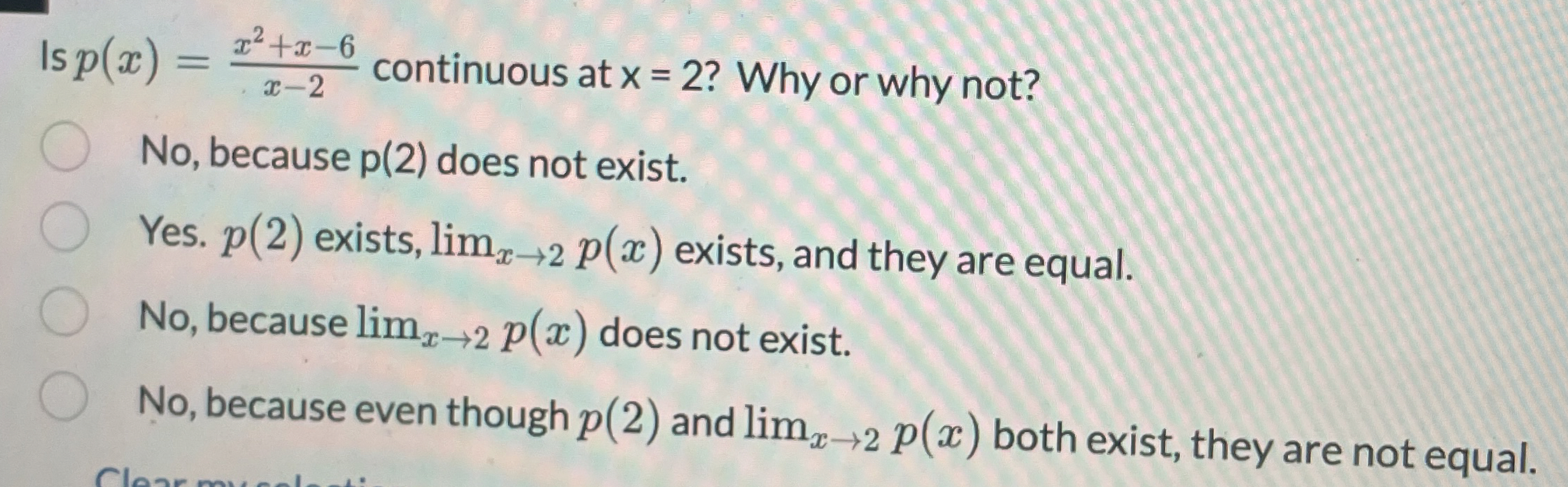 Solved Is p(x)=x2+x-6x-2 ﻿continuous at x=2 ? ﻿Why or why | Chegg.com