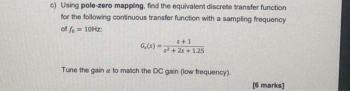 Solved c) Using pole-zero mapping, find the equivalent | Chegg.com