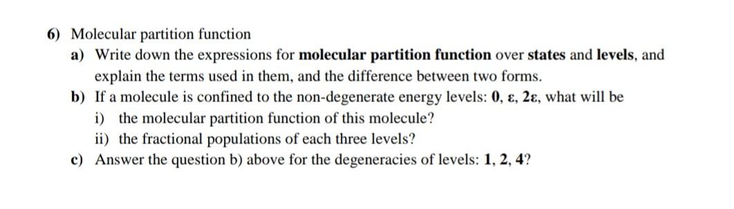 Solved 6) Molecular partition function a) Write down the | Chegg.com