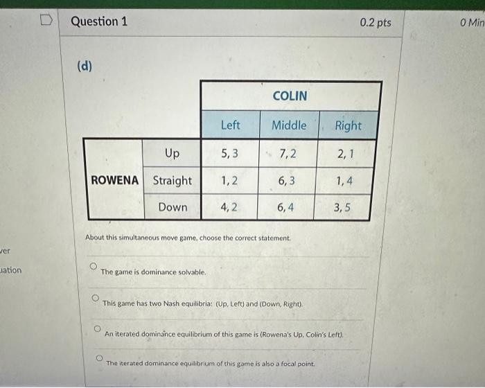 Solved About this simultaneous move game, choose the correct | Chegg.com