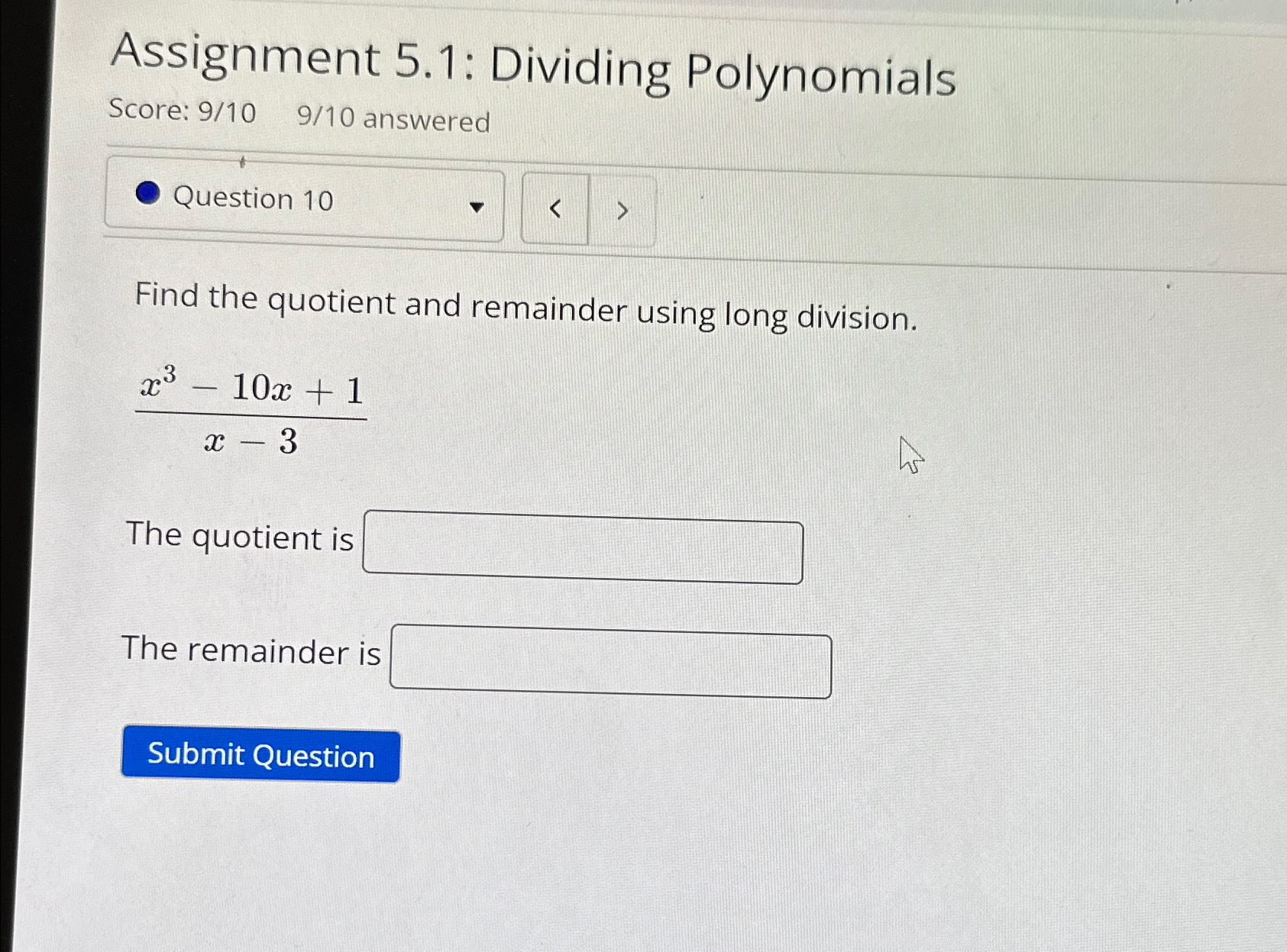 Solved Assignment 5.1: Dividing PolynomialsScore: 9109/10 | Chegg.com