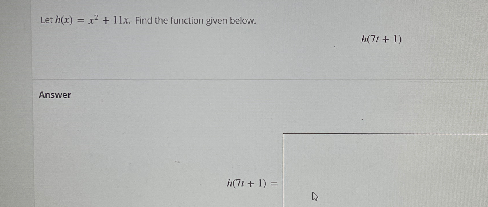 Solved Let h(x)=x2+11x. ﻿Find the function given | Chegg.com
