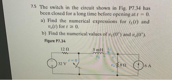 Solved 7.5 The switch in the circuit shown in Fig. P7.34 has | Chegg.com