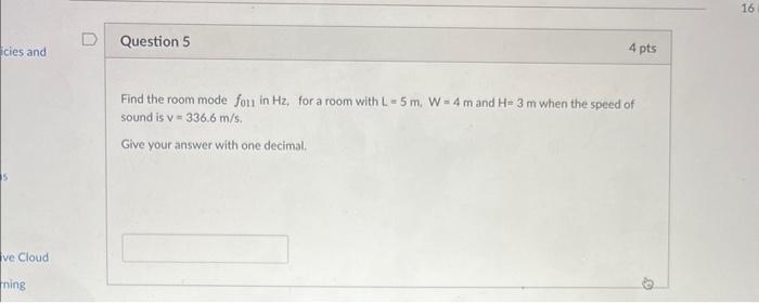 Solved Find the room mode f01 in Hz, for a room with L=5 m, | Chegg.com