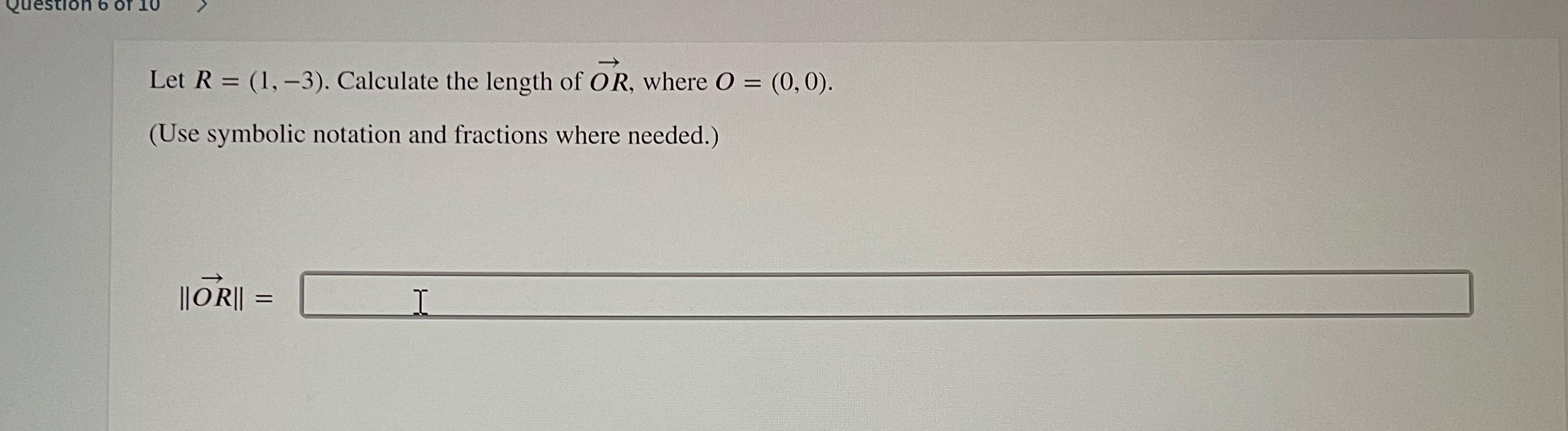 Solved Let R=(1,-3). ﻿Calculate the length of vec(OR), | Chegg.com