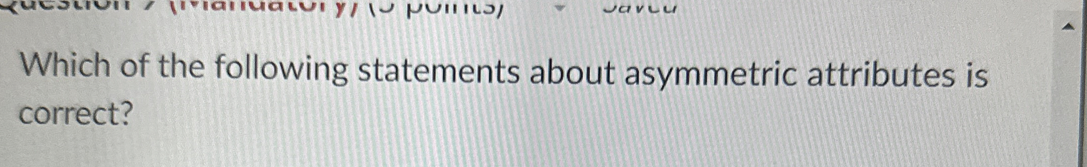 Solved Which of the following statements about asymmetric | Chegg.com