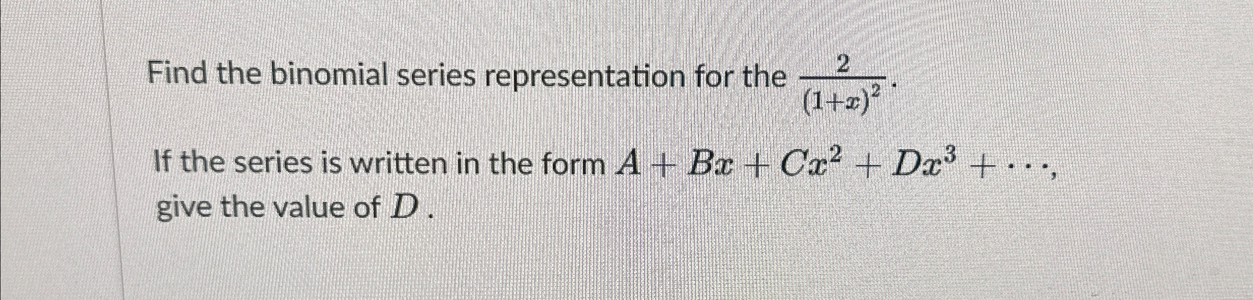 Solved Find the binomial series representation for the | Chegg.com