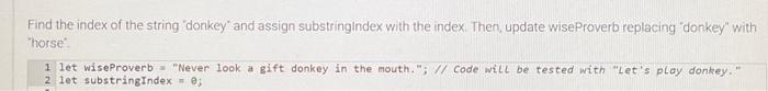 Solved Find the index of the string "donkey" and assign | Chegg.com