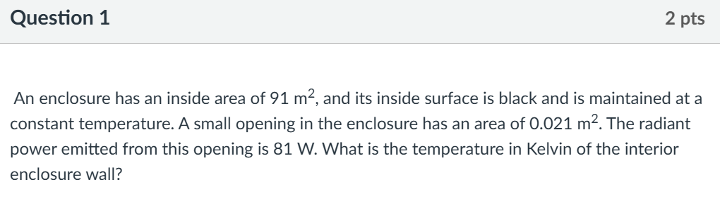 Solved Question 1 ﻿An enclosure has an inside area of | Chegg.com