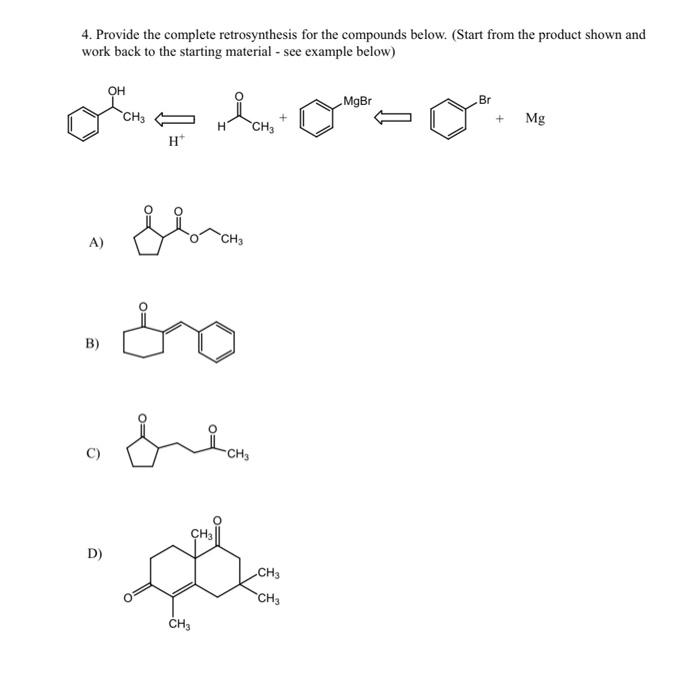 Solved 4. Provide the complete retrosynthesis for the | Chegg.com