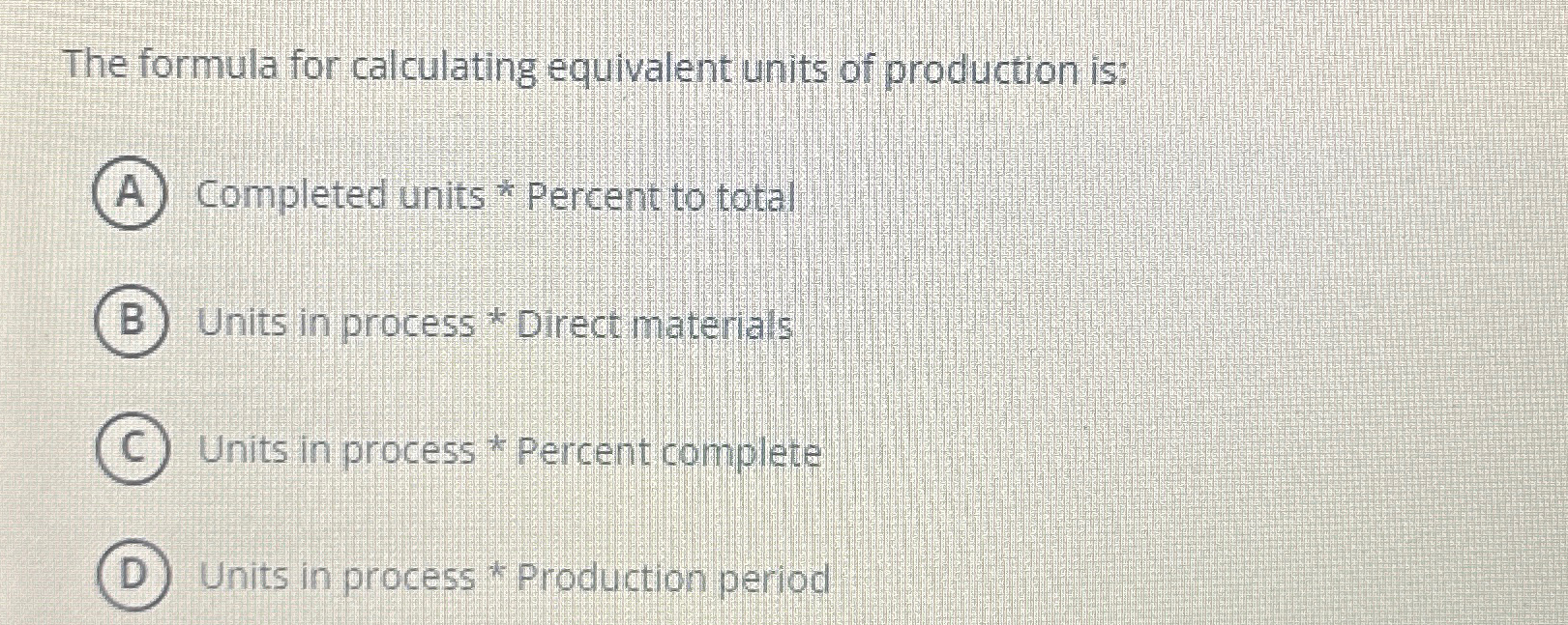 Solved The formula for calculating equivalent units of | Chegg.com
