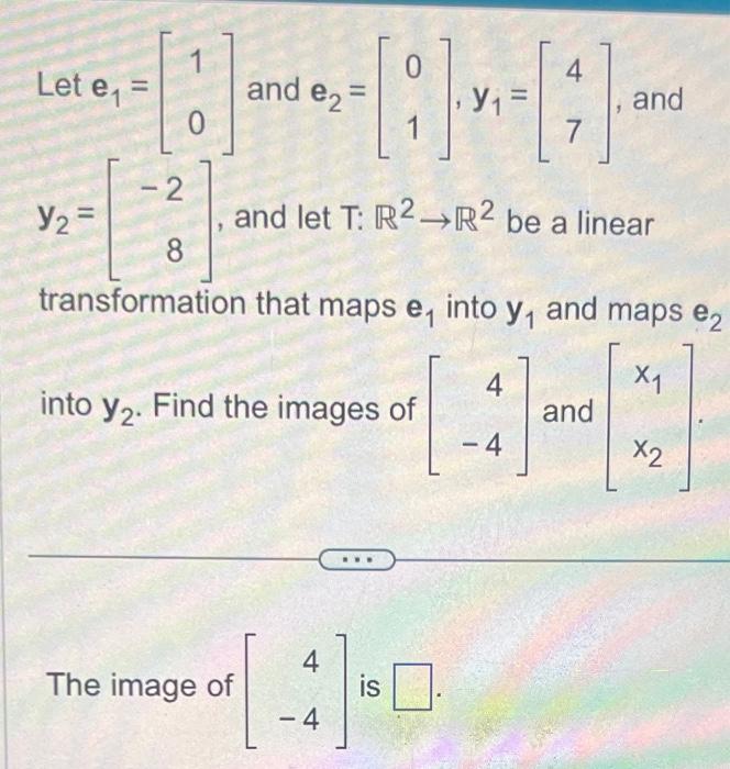 Solved Let e1=[10] and e2=[01],y1=[47], and y2=[−28], and | Chegg.com