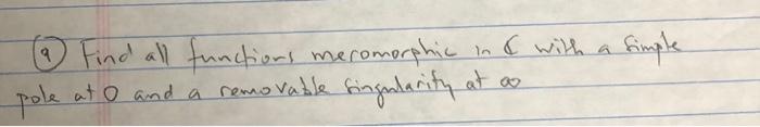 Solved (9) Find all functions meromorphic in \& with a | Chegg.com