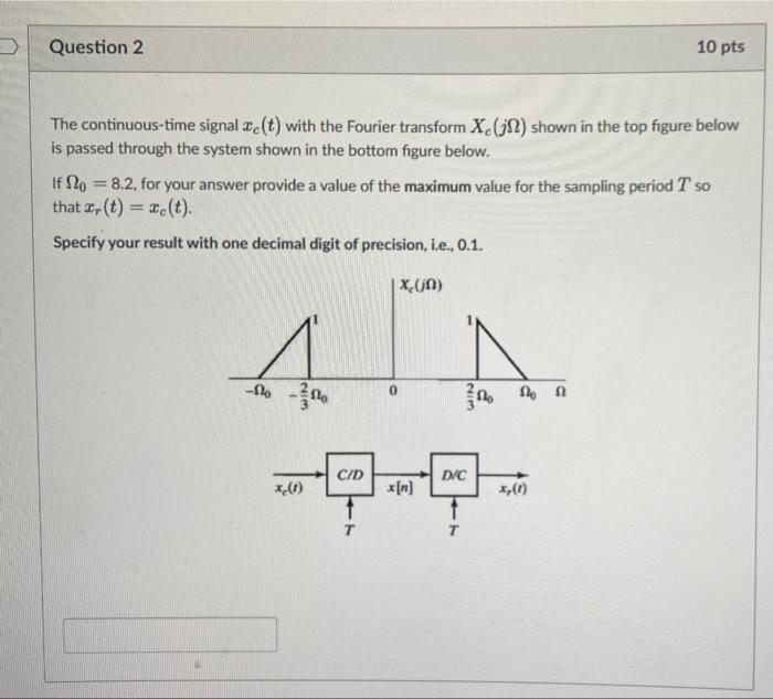 Solved The continuous-time signal xc(t) with the Fourier | Chegg.com