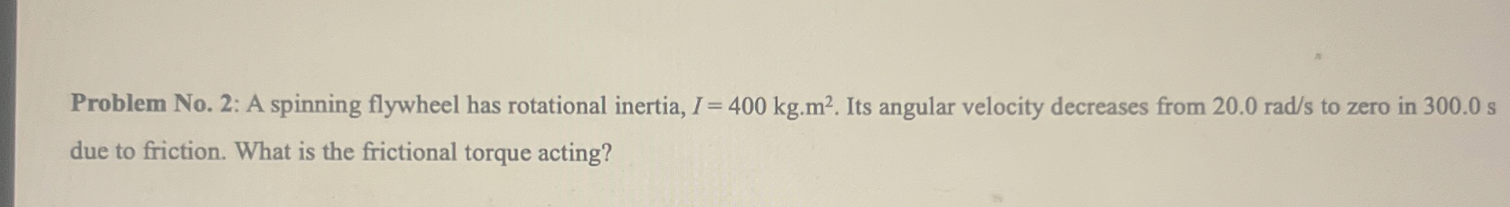Solved Problem No. 2: A spinning flywheel has rotational | Chegg.com
