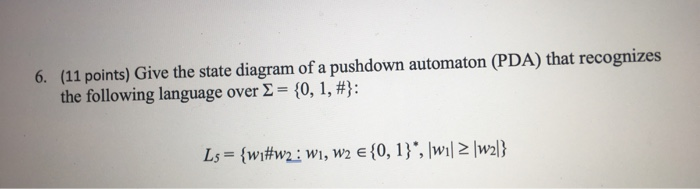 Solved 6. (11 points) Give the state diagram of a pushdown | Chegg.com