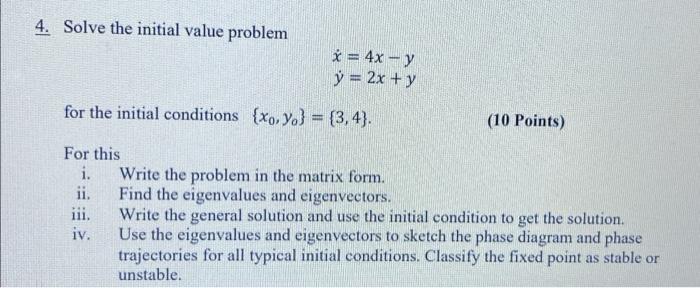 Solved 4. Solve the initial value problem x˙=4x−yy˙=2x+y for | Chegg.com