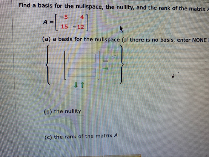Solved find a basis for the Null space, the Nullity, and | Chegg.com