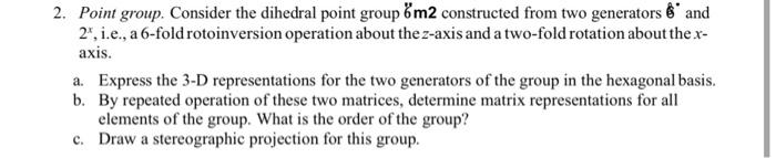 2. Point group. Consider the dihedral point group 6m2 | Chegg.com