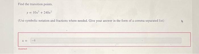 Solved Find the transition points. y = 10x³ + 240x² (Use | Chegg.com