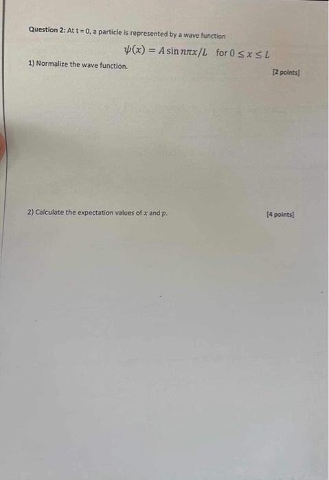 Solved Question 2: At t = 0, a particle is represented by a | Chegg.com