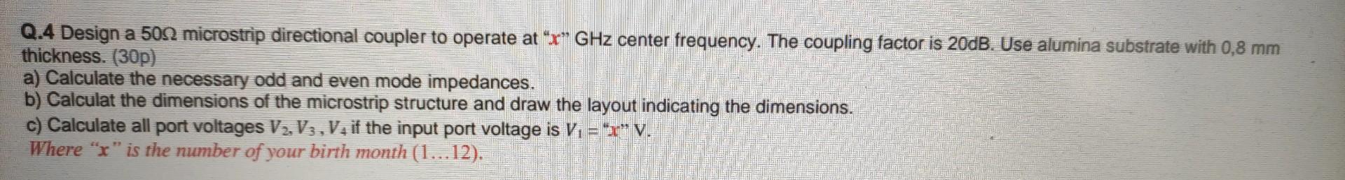 Solved Q.4 Design a 50Ω microstrip directional coupler to | Chegg.com