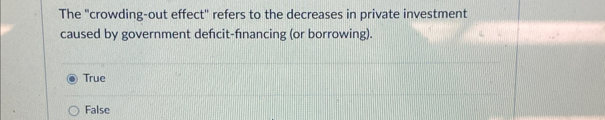 Solved The "crowding-out effect" refers to the decreases in | Chegg.com