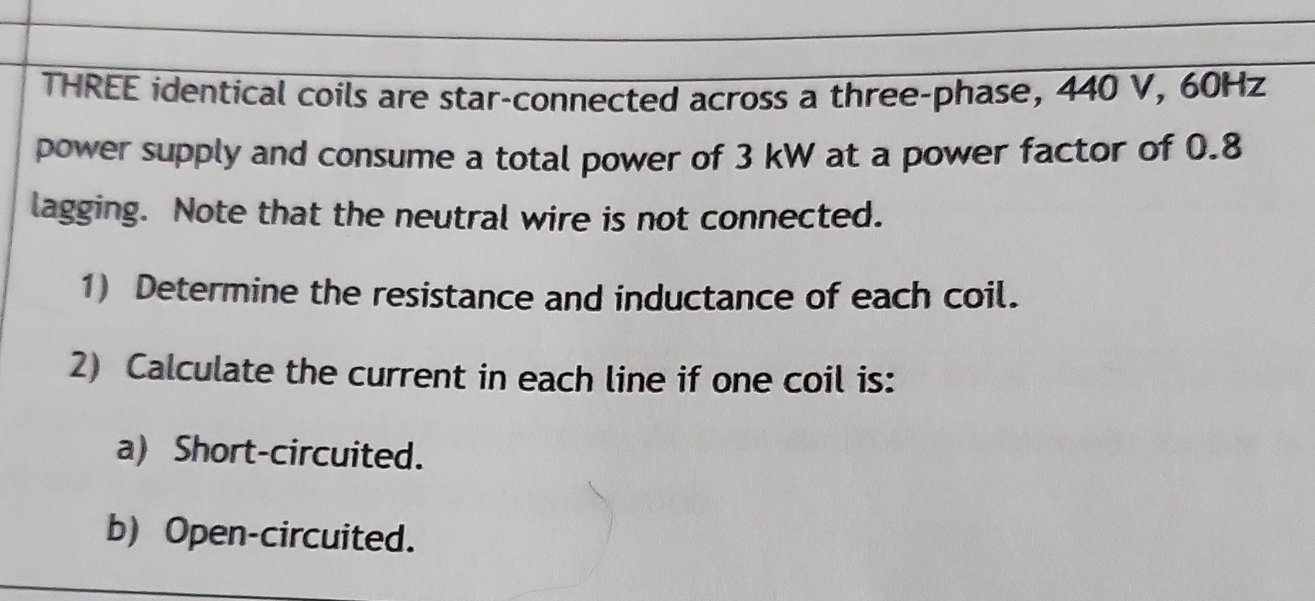 Solved THREE identical coils are star-connected across a | Chegg.com