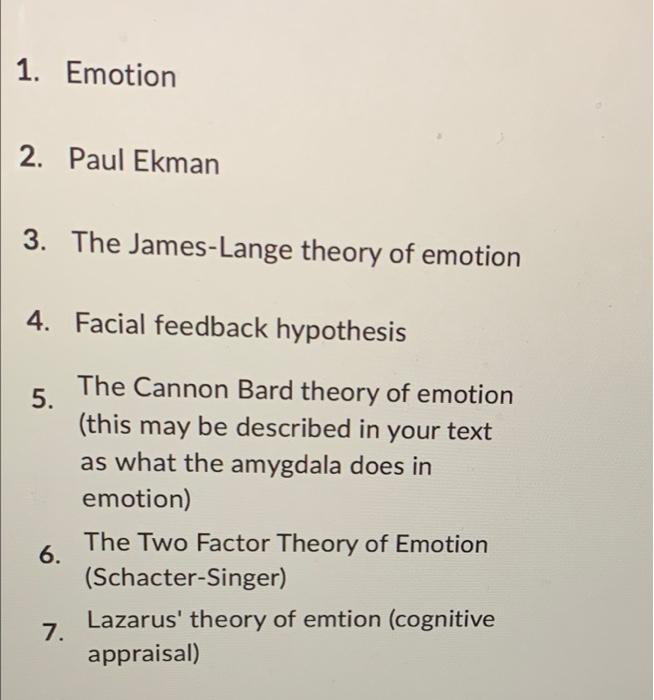 Solved 1. Emotion 2. Paul Ekman 3. The James-Lange theory of | Chegg.com
