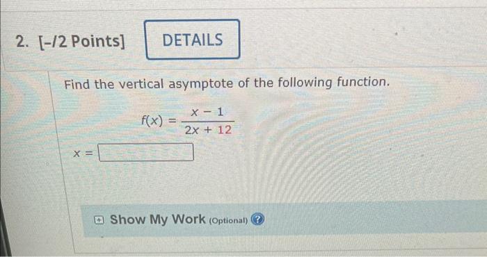 Solved Find the vertical asymptote of the following | Chegg.com