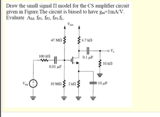 Solved Draw the small signal II model for the CS amplifier | Chegg.com