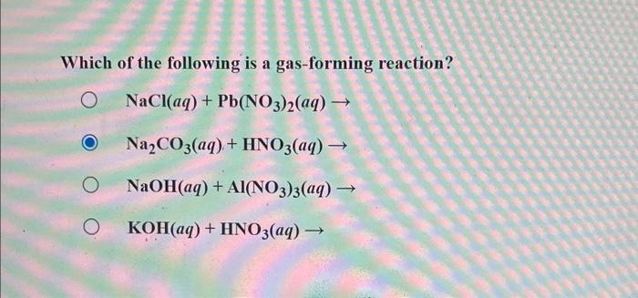 Solved Which of the following is a gas-forming reaction? | Chegg.com