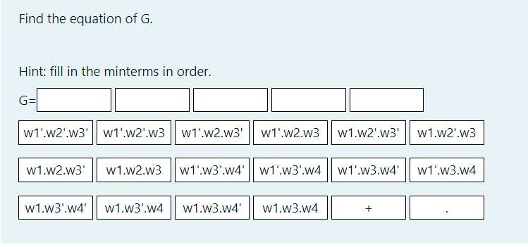 Solved Find the equation of G.Hint: fill in the minterms in | Chegg.com