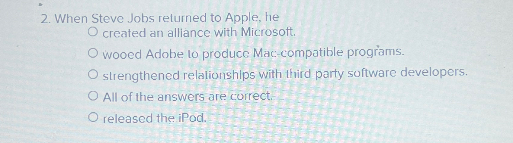 Solved When Steve Jobs returned to Apple, he created an | Chegg.com
