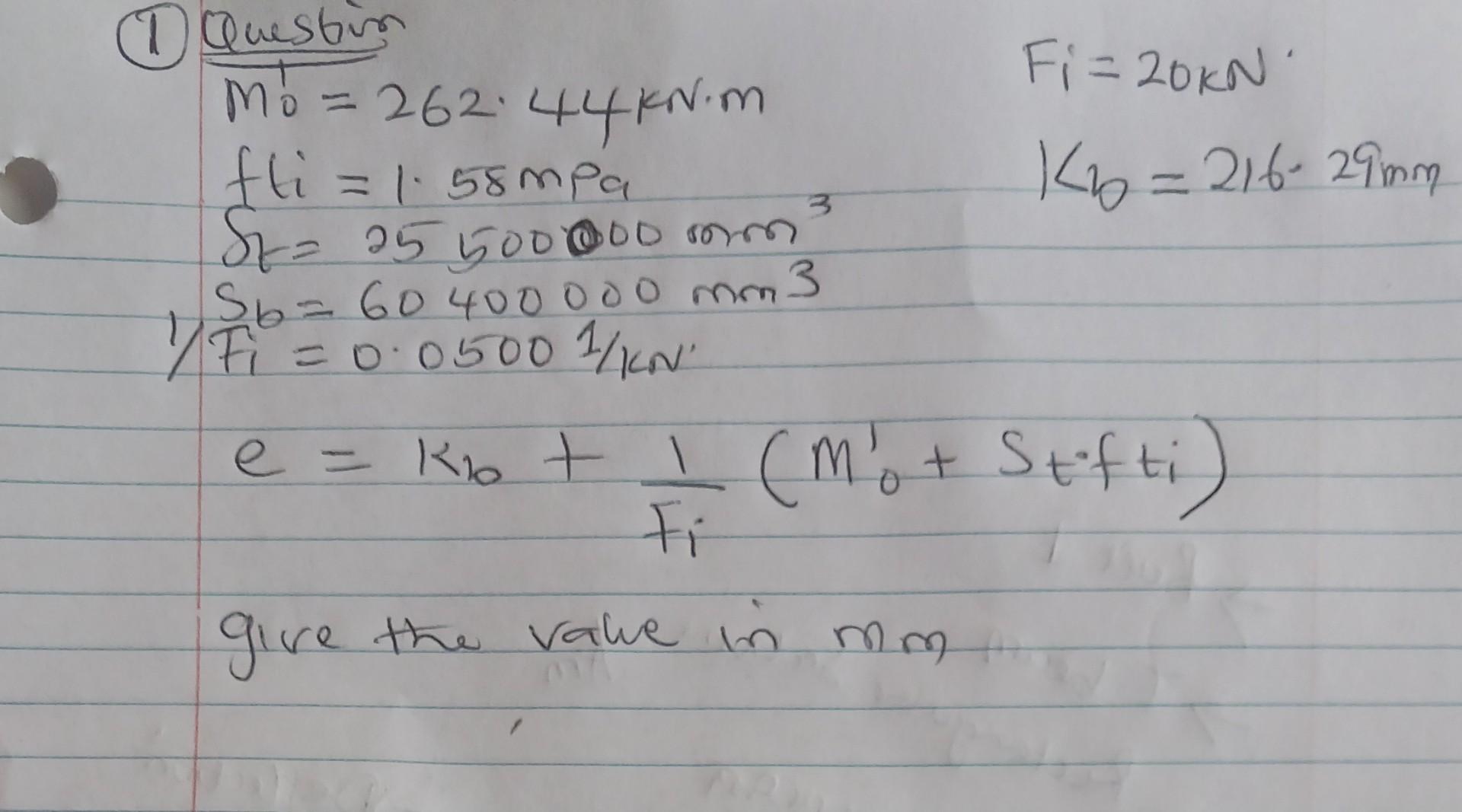 Solved (1) Question M0′=262.44kN⋅mfti=1.58mpaSf=25500000 | Chegg.com