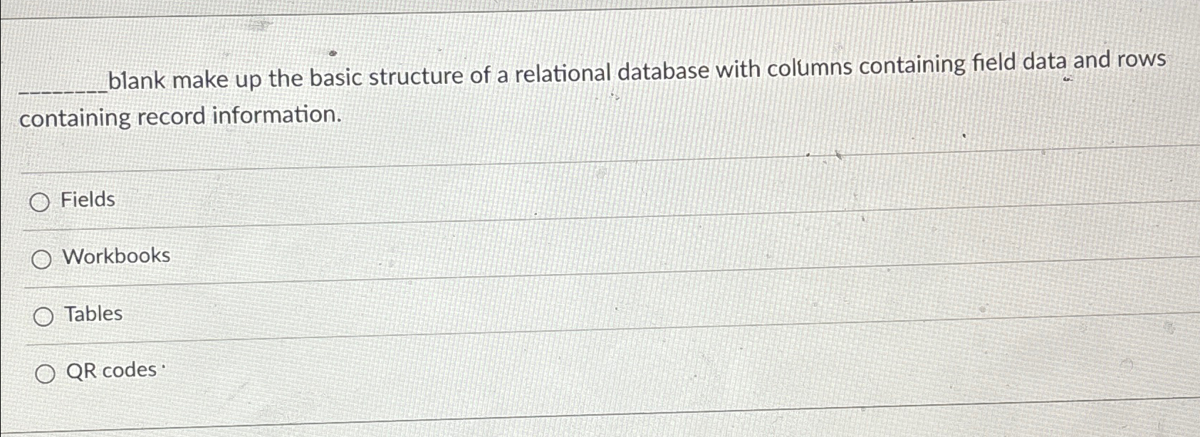 Solved blank make up the basic structure of a relational | Chegg.com