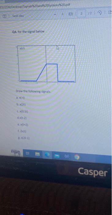 Q4. for the signal below Draw the following signals: | Chegg.com