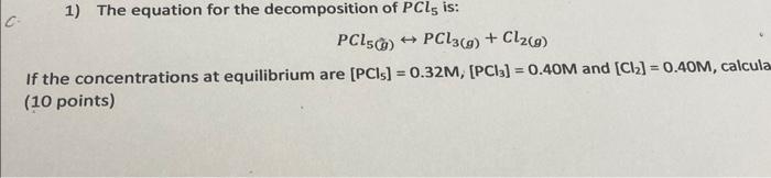 Solved 1) The equation for the decomposition of PCl5 is: | Chegg.com