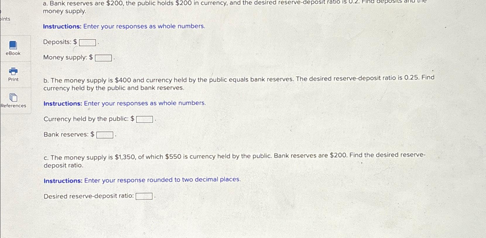 Solved a. ﻿Bank reserves are $200, ﻿the public holds $200 | Chegg.com