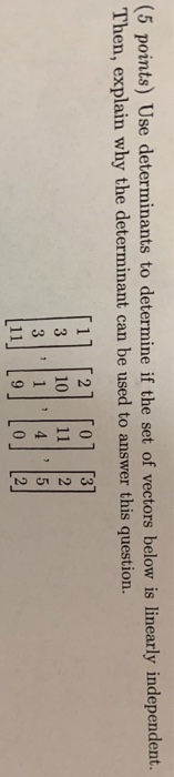 Solved (5 points) Use determinants to determine if the set | Chegg.com