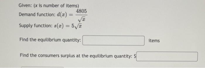 Solved Given: ( x is number of items) Demand function: | Chegg.com