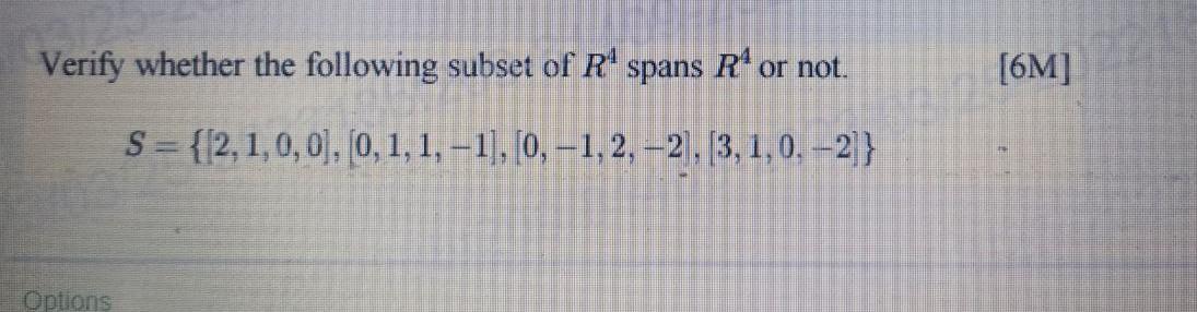 Solved Verify whether the following subset of R4 spans R4 or | Chegg.com