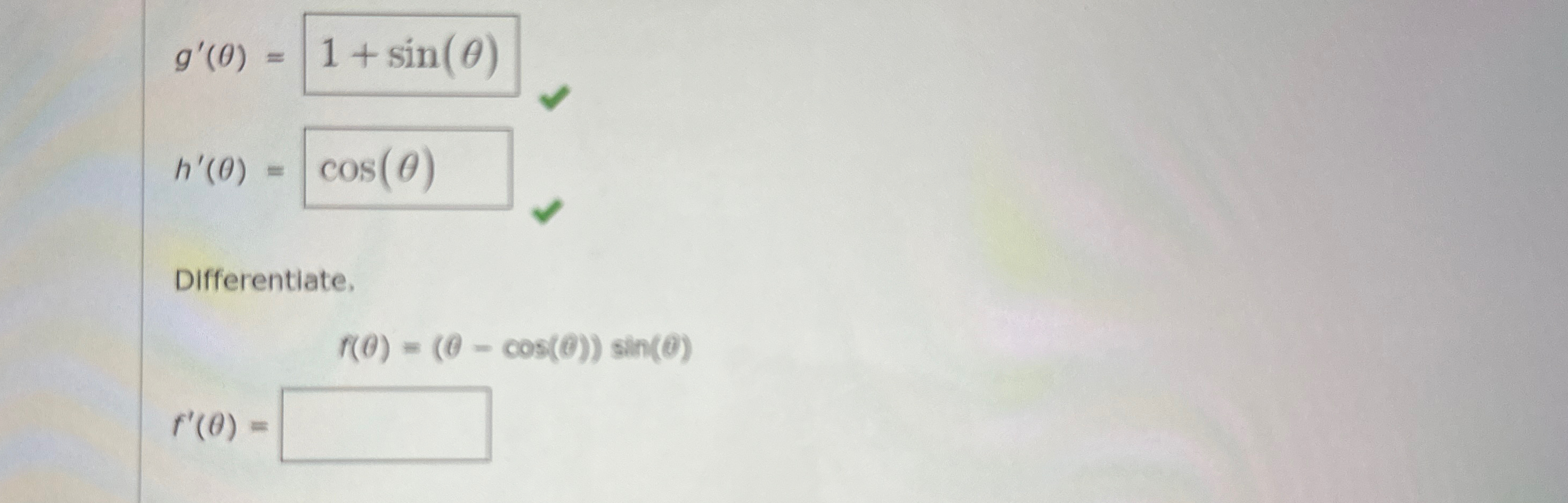 Solved g'(θ)=h'(θ)=Differentiate,r(θ)=(θ-cos(θ))sin(θ)f'(θ)= | Chegg.com