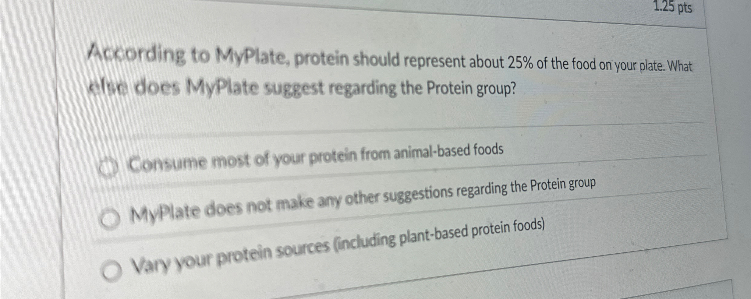 Solved 1.25 ﻿ptsAccording to MyPlate, protein should | Chegg.com