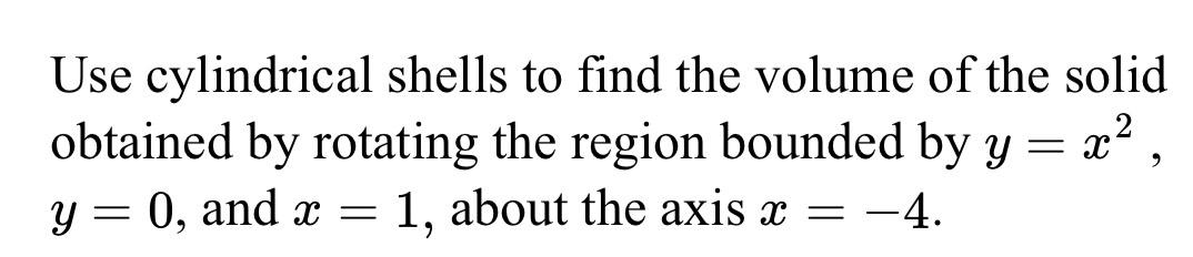 Solved Use cylindrical shells to find the volume of the | Chegg.com