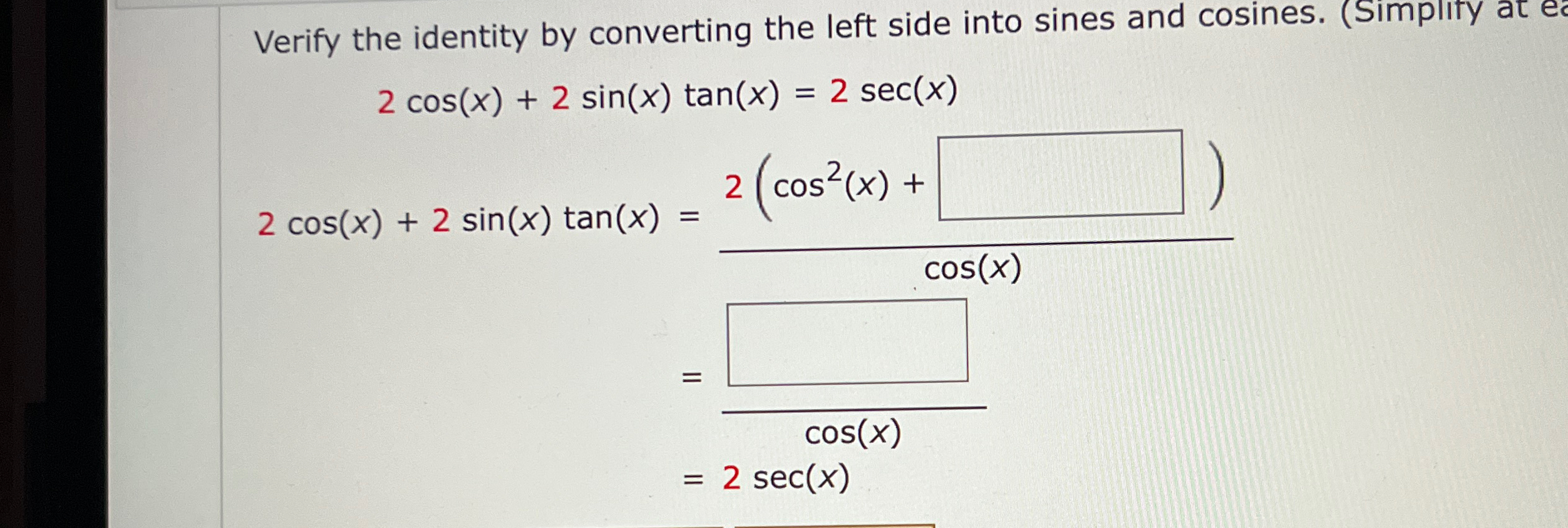 Solved Verify the identity by converting the left side into | Chegg.com