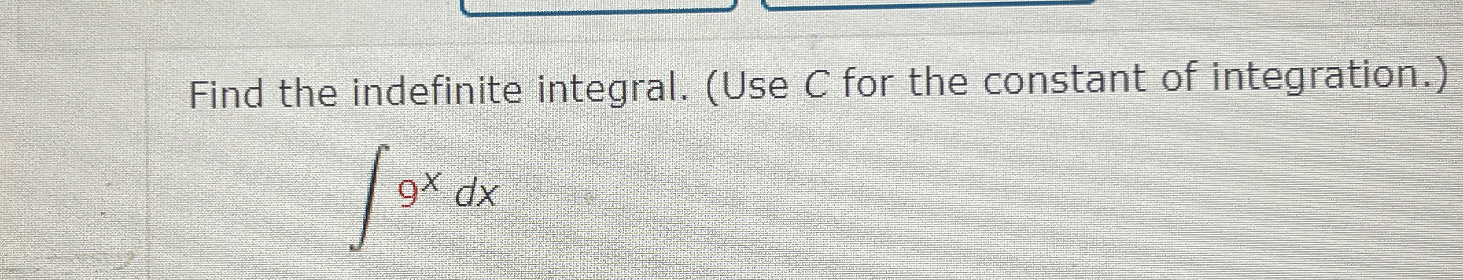 Solved Find the indefinite integral. (Use C for the constant | Chegg.com