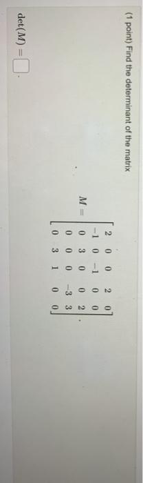 Solved (1 point) Evaluate the following 3 x 3 determinant. | Chegg.com