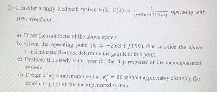 Solved 2) Consider a unity feedback system with | Chegg.com