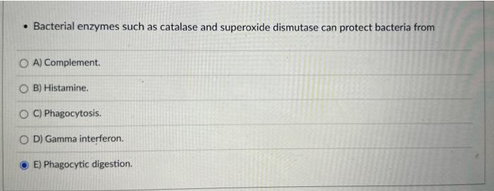 Solved - Bacterial enzymes such as catalase and superoxide | Chegg.com
